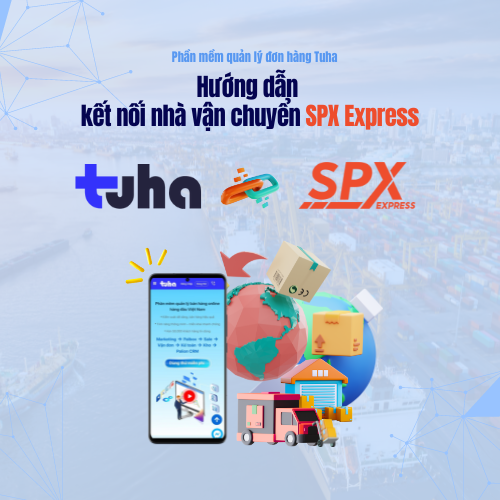 Hướng dẫn liên kết vận chuyển SPX Express - Tuha - Support - HDSD